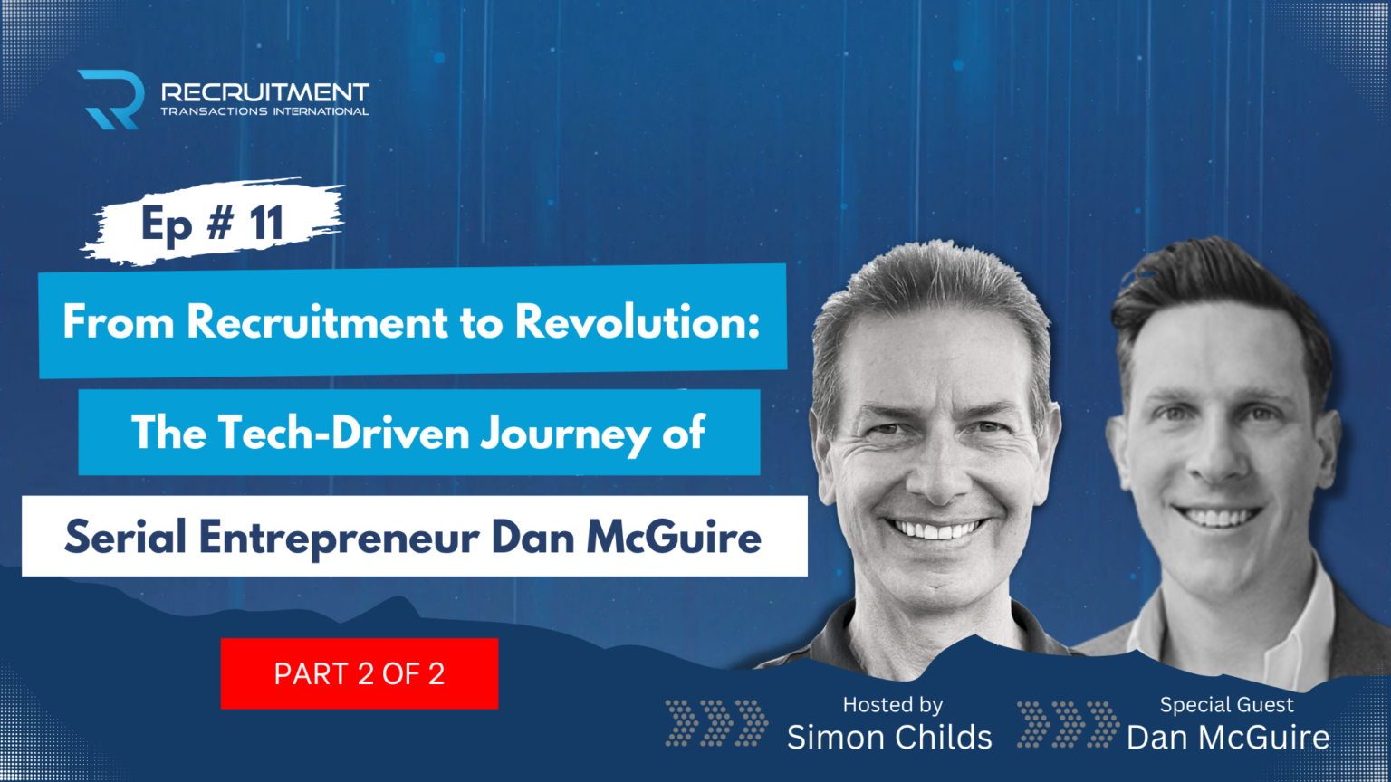 Ep 11 – (PART 2) The Tech-Driven Journey of Serial Entrepreneur Dan ...
